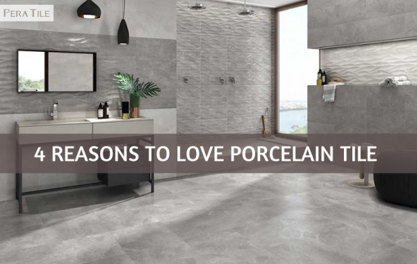 4 Reasons To Love Porcelain Tile | Pera Tile